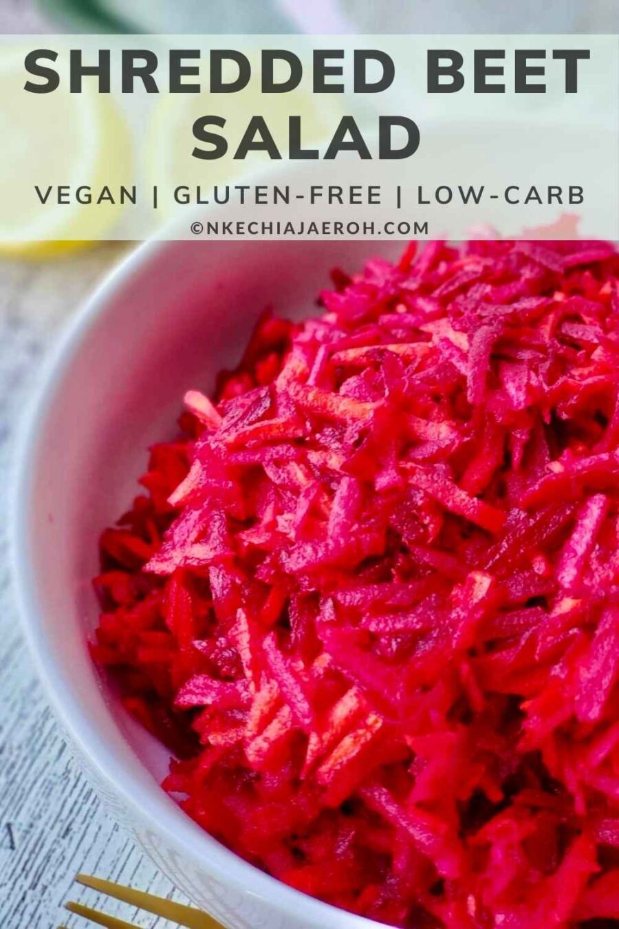 Shredded Beet Salad with Citrus Dressing - Nkechi Ajaeroh