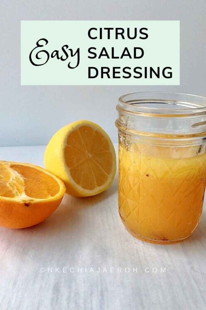 Easy Citrus Salad Dressing Recipe - Nkechi Ajaeroh