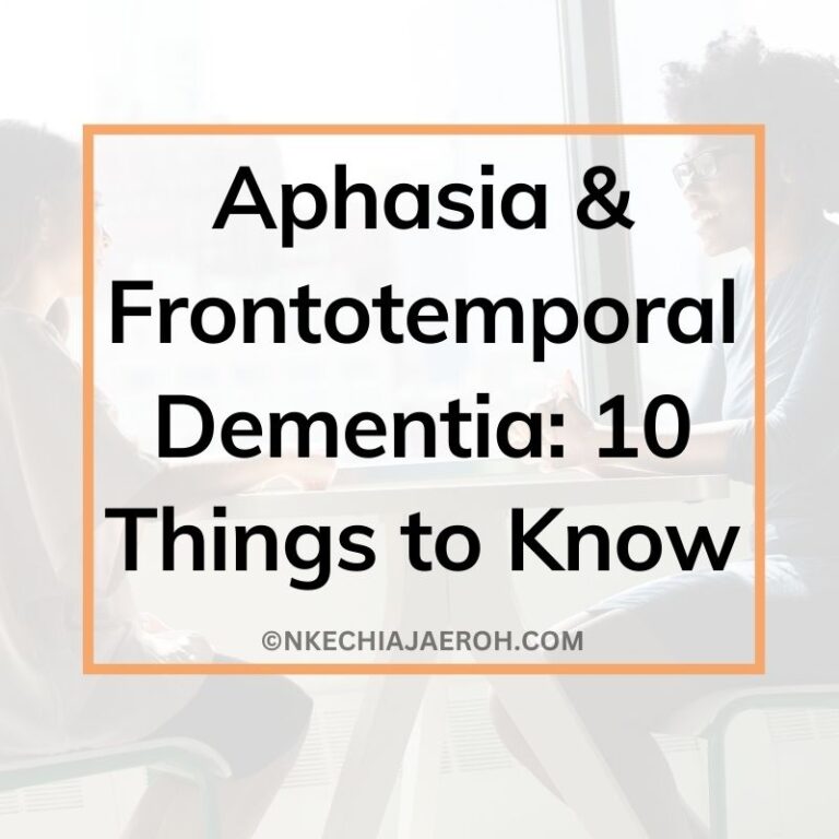 Aphasia and Frontotemporal Dementia: 10 Things to Know - Nkechi Ajaeroh
