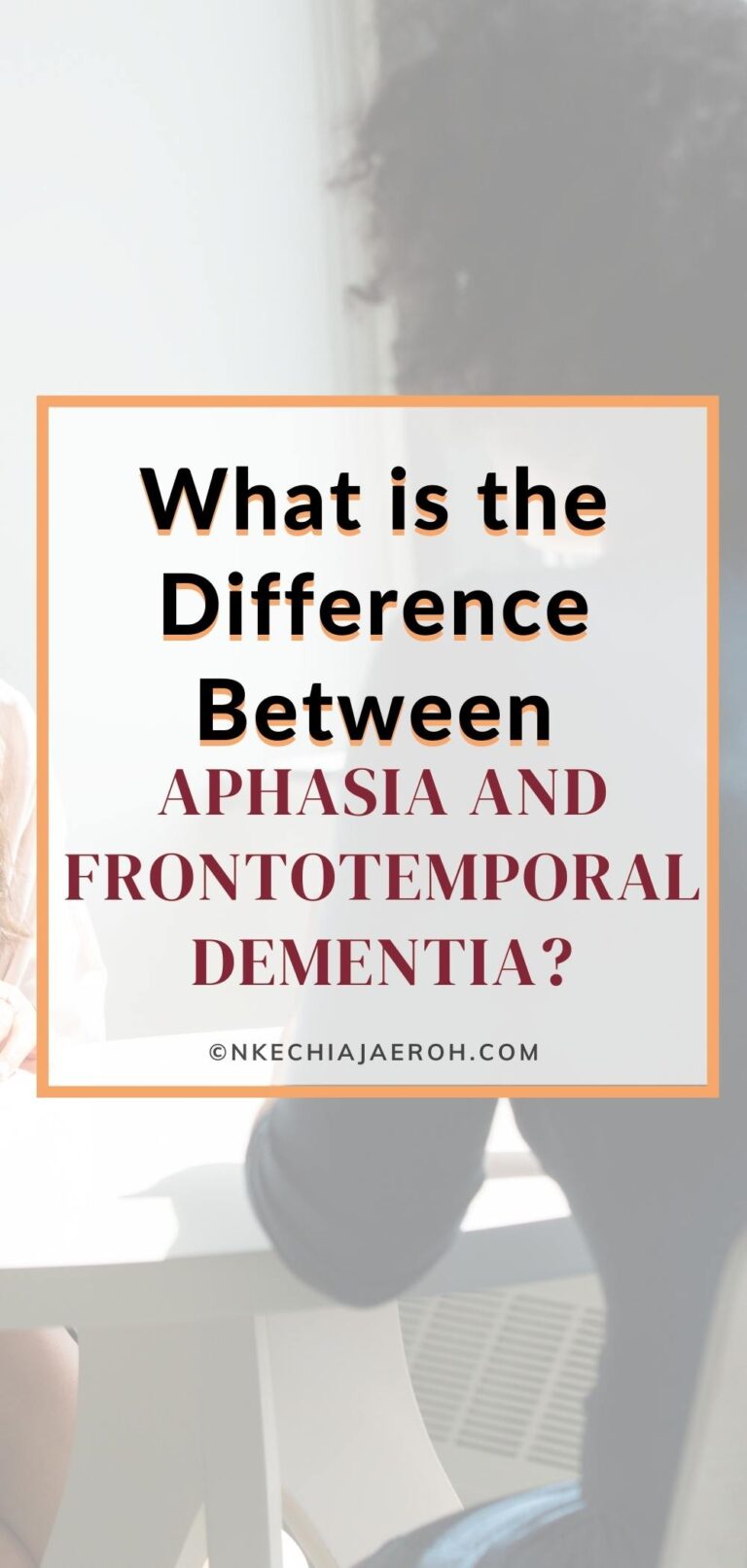 Aphasia and Frontotemporal Dementia: 10 Things to Know - Nkechi Ajaeroh
