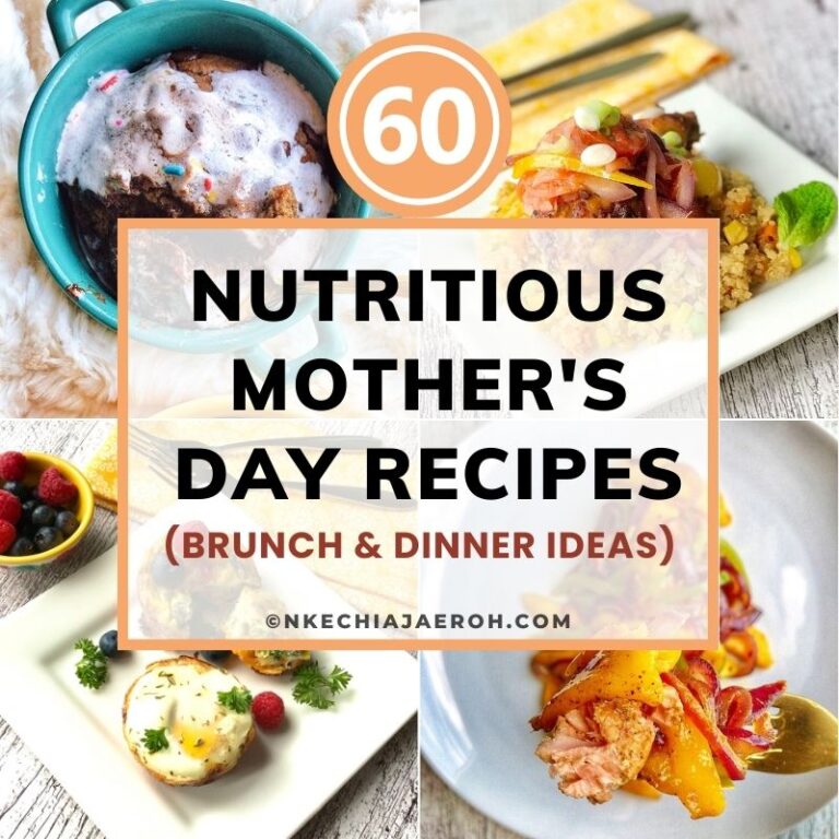 60 Nutritious Mother's Day Recipes (Brunch + Dinner Ideas) - Nkechi Ajaeroh