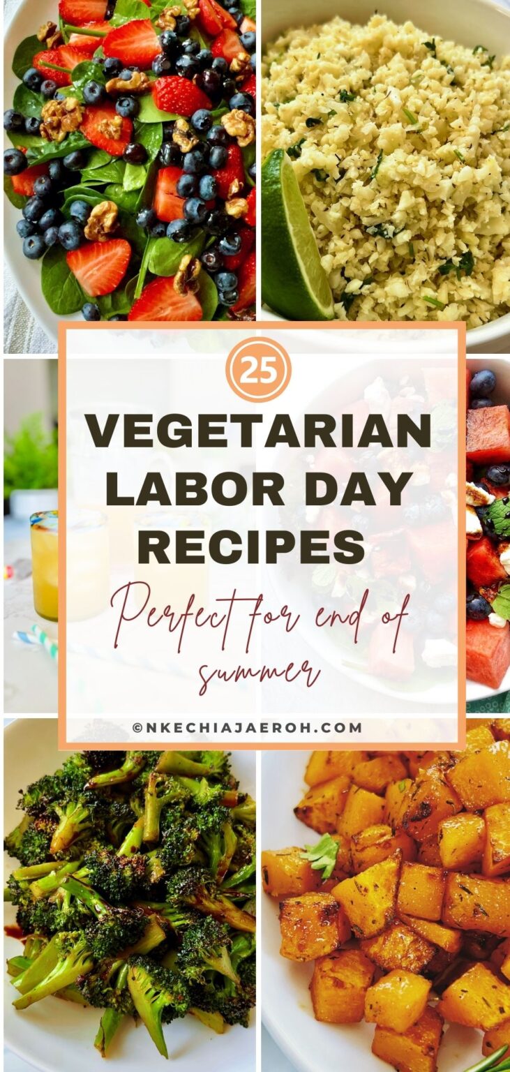 25 Vegetarian Labor Day Recipes Perfect For End Of Summer! - Nkechi Ajaeroh