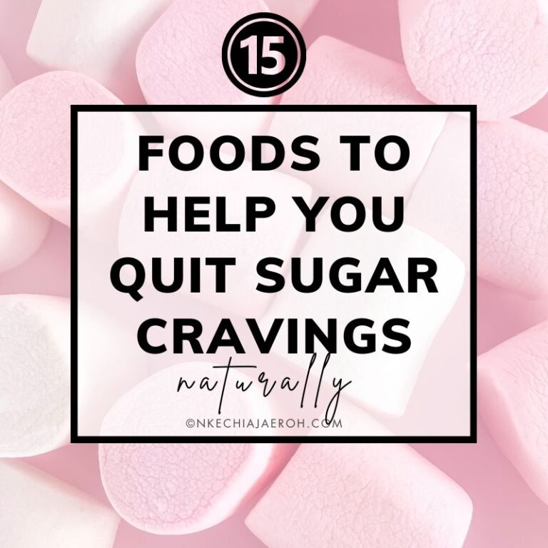 15 Foods That Will Help You Quit Sugar Cravings Naturally - Nkechi Ajaeroh