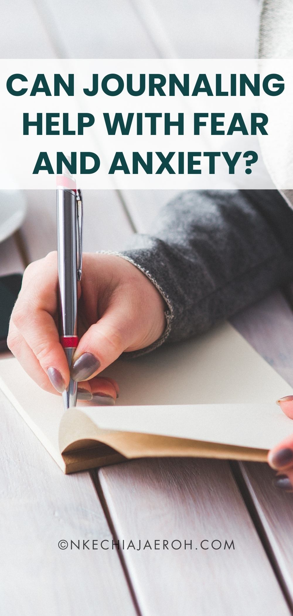 12 Journaling Exercises to Let Go of Fear and Anxiety - Nkechi Ajaeroh
